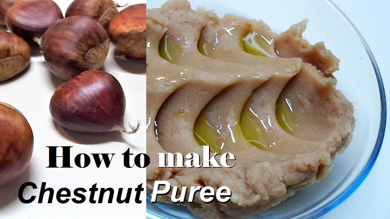 Chestnut Puree. How to Peel Chestnuts and Cook hestnut puree - Italian Food