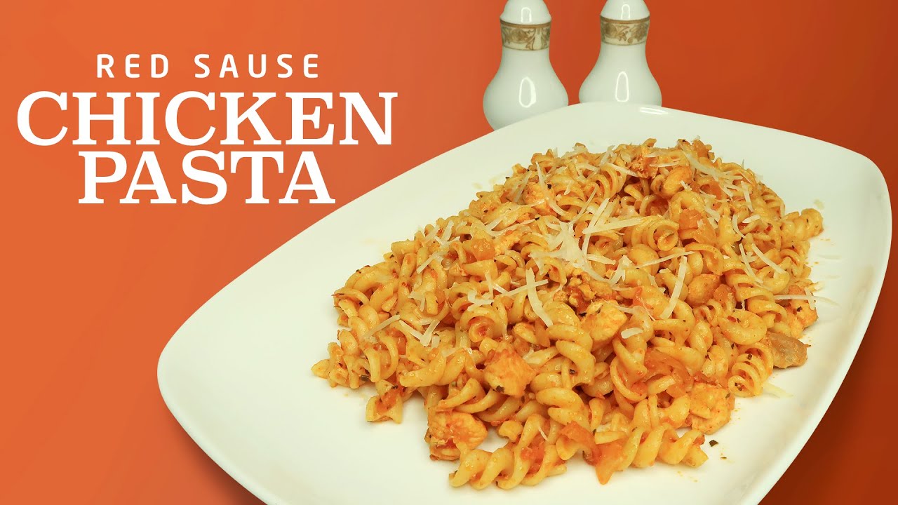Red Sauce Chicken Pasta | Easy Chicken Pasta in Red Sauce - Italian Food