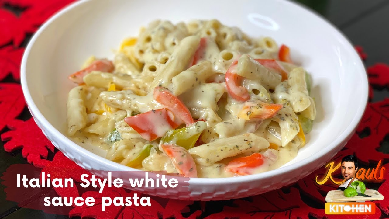 Italian Style white sauce pasta Recipe | White Sauce Pasta | Pasta in ...