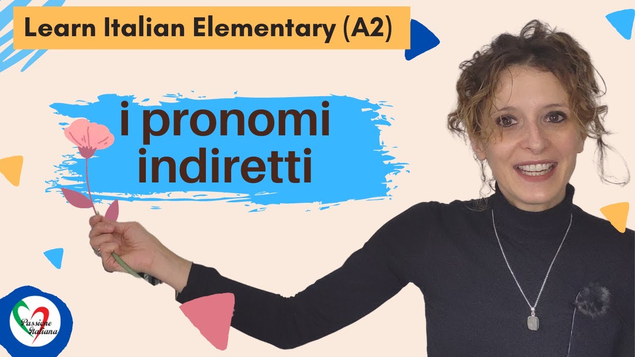 10. Learn Italian Elementary (A2): I pronomi indiretti- Indirect object ...