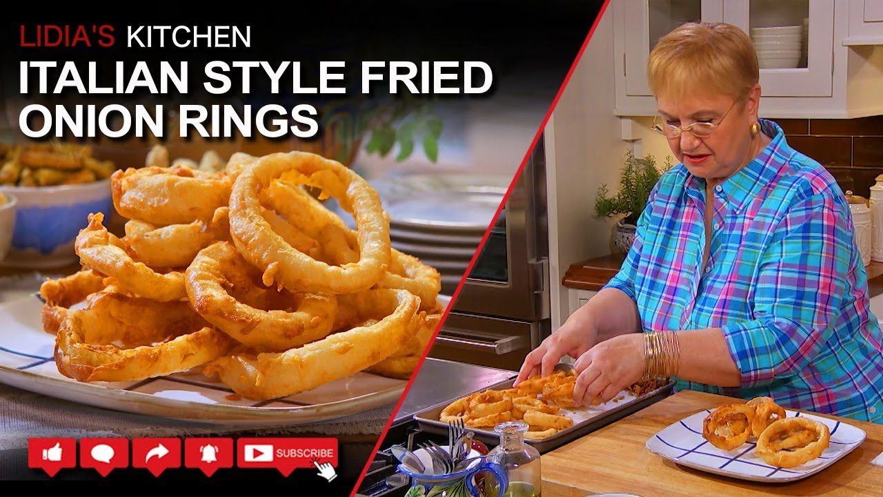 Italian Style Fried Onion Rings Recipe - Lidia’s Kitchen Series ...