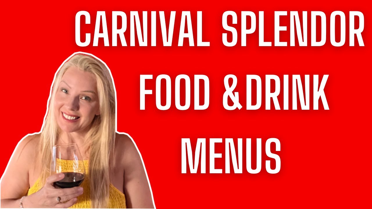 Carnival Splendor Food & Drink Menus September 6th to 30th, 2022 ...